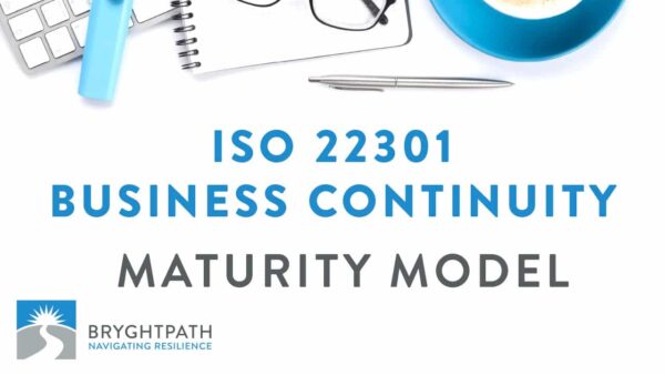 ISO 22301 Maturity Model - Business Continuity - Bryghtpath