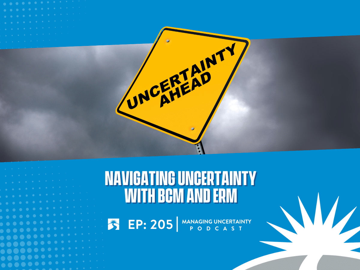 Managing Uncertainty Podcast - Episode #205: Navigating Uncertainty with BCM and ERM - Bryghtpath