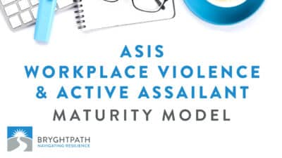 ASIS Workplace Violence and Active Assailant Maturity Model - Bryghtpath